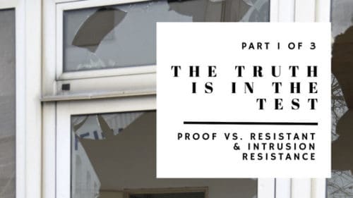 PART 1 of 3 - Proof vs. Resistant & Forced Entry (Intrusion) Resistance ...